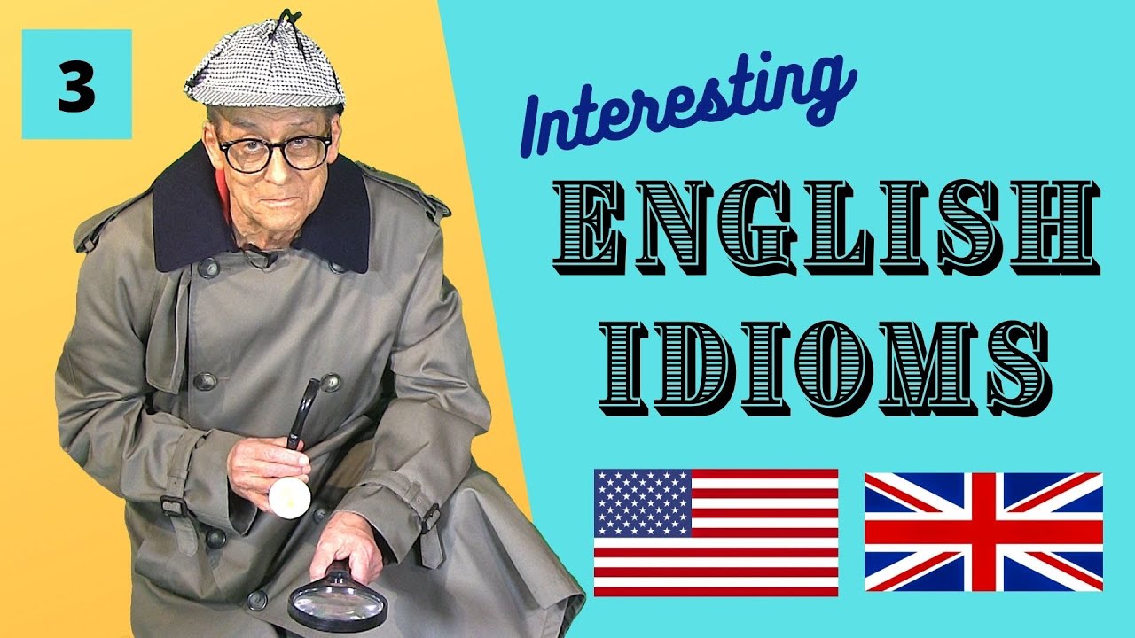 6 Common English Idioms And The Stories Behind Them